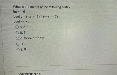 Solved What Is The Output Of The Following Code Int X 6