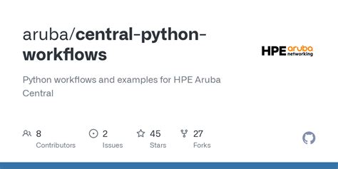 Github Arubacentral Python Workflows Python Workflows And Examples For Hpe Aruba Central
