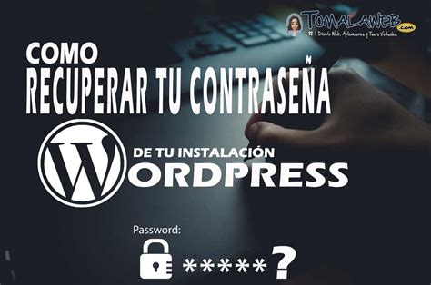 Como Recuperar Una Contraseña De Tu Instalación De Wordpress 1