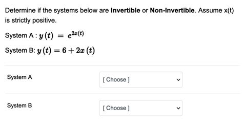Solved Determine If The Systems Below Are Invertible Or