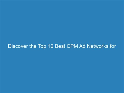 Discover The Top 10 Best Cpm Ad Networks For Publishers Boost Your Revenue Today Froggy Ads