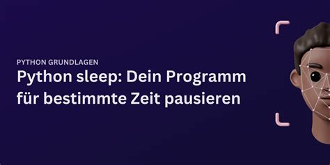 Python Sleep Skripte In Python Pausieren • Codegree