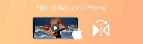Most Trustworthy Tools On How To Flip A Video On Iphone