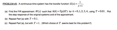 Solved Problem 3 A Continuous Time System Has The Transfer
