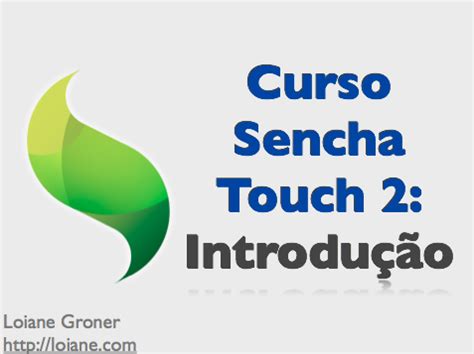 Curso de Sencha Touch Aula Introdução ao Sencha Touch