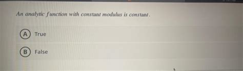 solved an analytic function with constant modulus is