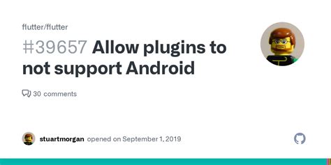 Allow Plugins To Not Support Android Issue Flutter Flutter Github