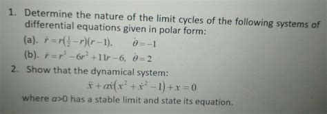 Determine The Nature Of The Limit Cycles Of The Chegg
