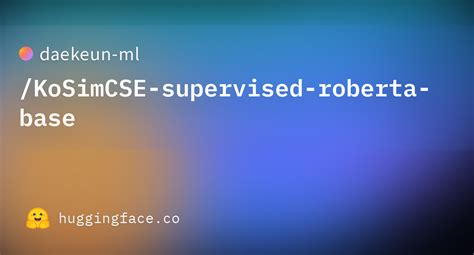 Daekeun Ml KoSimCSE Supervised Roberta Base Hugging Face
