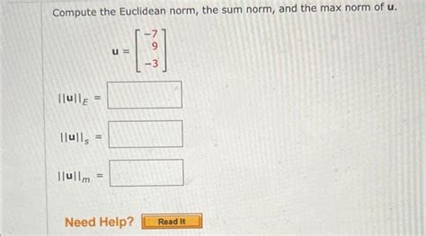 Solved Compute The Euclidean Norm The Sum Norm And The Max