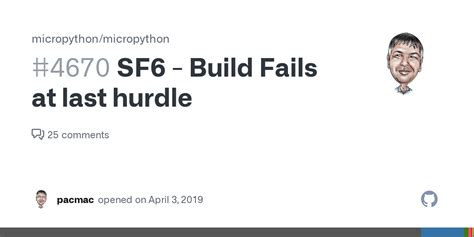 Sf6 Build Fails At Last Hurdle · Issue 4670 · Micropython