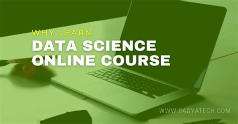 why learn data science online course bagyatech