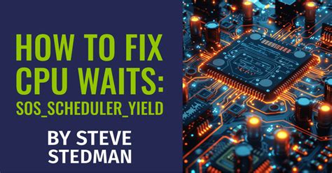 Resolve Sosscheduleryield To Boost Sql Server Speed