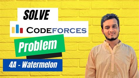 4a watermelon codeforces problem solve error code youtube