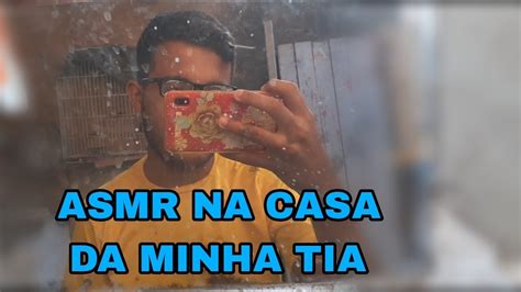 Asmr Na Casa Da Minha Tia Mouth Sounds Youtube