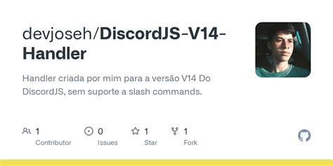 GitHub devjoseh DiscordJS V Handler Handler criada por mim para a versão V Do DiscordJS