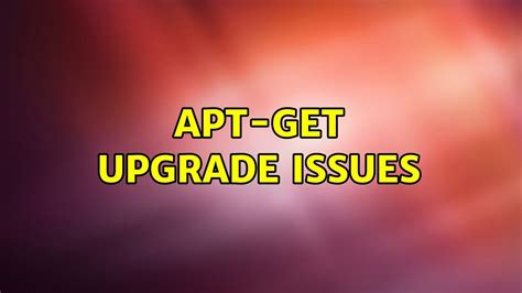 ubuntu apt get upgrade issues youtube