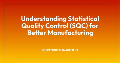 Understanding Statistical Quality Control Sqc For Better
