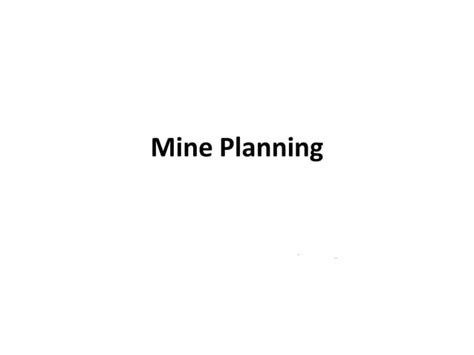 Mining Operation And Estimation Planning Pptx