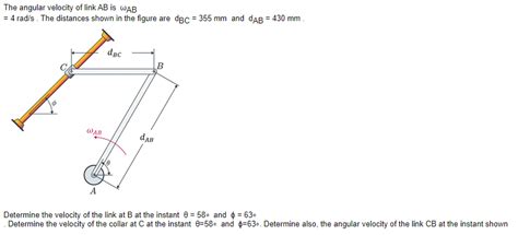 Solved The Angular Velocity Of Link Ab Is Wab 4 Rad S The
