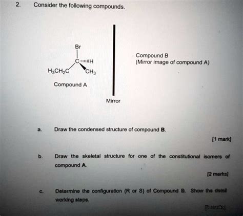 SOLVED: Consider the following compounds: Compound B (Mirror image of ...
