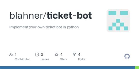 Github Blahnerticket Bot Implement Your Own Ticket Bot In Python