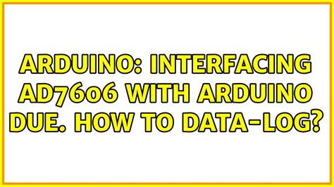 Arduino Interfacing Ad7606 With Arduino Due How To Data Log Youtube