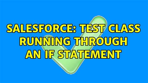 Salesforce Test Class Running Through An If Statement Youtube