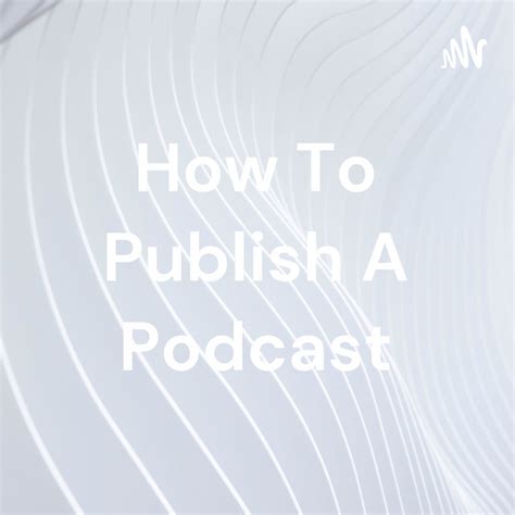How To Publish A Podcast Podcast On Spotify