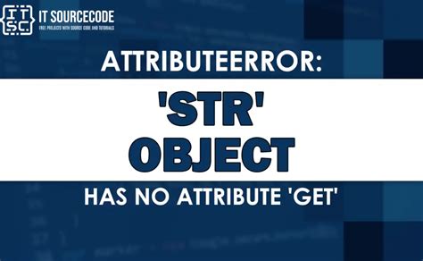 Attributeerror Str Object Has No Attribute Get Solved