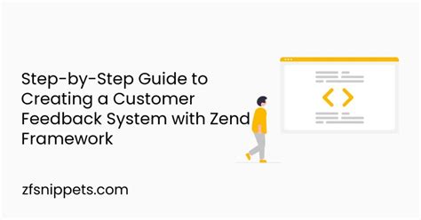 step by step guide to creating a customer feedback system with zend