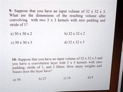9 Suppose That You Have An Input Volume Of 32 X 32 X 3 What Are The