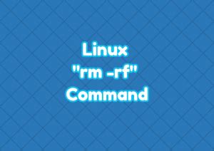 Linux Rm Rf Command LinuxTect