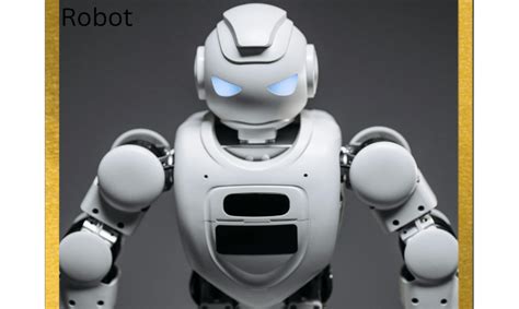 What Is Robotics Definition History And Types