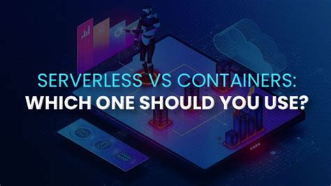 Serverless Vs Containers Which One To Choose Ipspecialist
