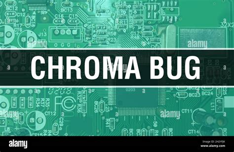 Chroma Bug With Electronic Computer Hardware Technology Background Abstract Background With