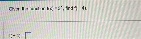 solved given the function f x 3x ﻿find f 4 f 4