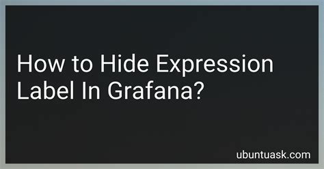 How To Hide Expression Label In Grafana In 2024