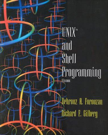 UNIX And Shell Programming A Textbook Forouzan Behrouz A Gilberg Richard F Amazon In Books
