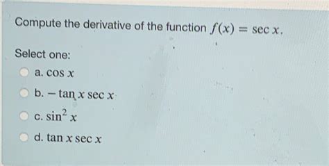 Solved Compute The Derivative Of The Function