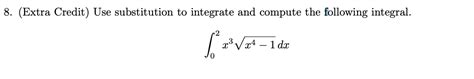 Solved Extra Credit Use Substitution To Integrate And