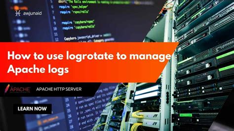 How To Use Logrotate To Manage Apache Logs Abdul Wahab Junaid