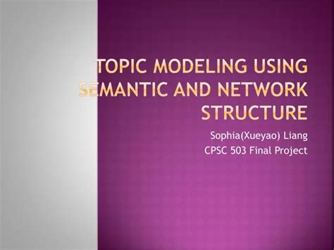 Ppt Topic Modeling Using Semantic And Network Structure Powerpoint