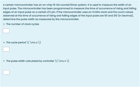 Solved A Certain Microcontroller Has An On Chip 16 Bit Chegg Com