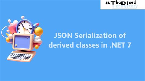 Json Serialization Of Derived Classes In Net 7 Youtube