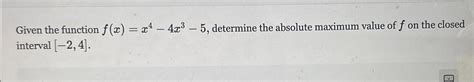 solved given the function f x x4 4x3 5 ﻿determine the