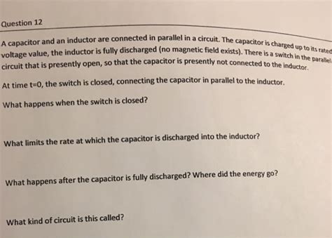 Solved Question 12 A Capacitor And An Inductor Are Connected Chegg Com