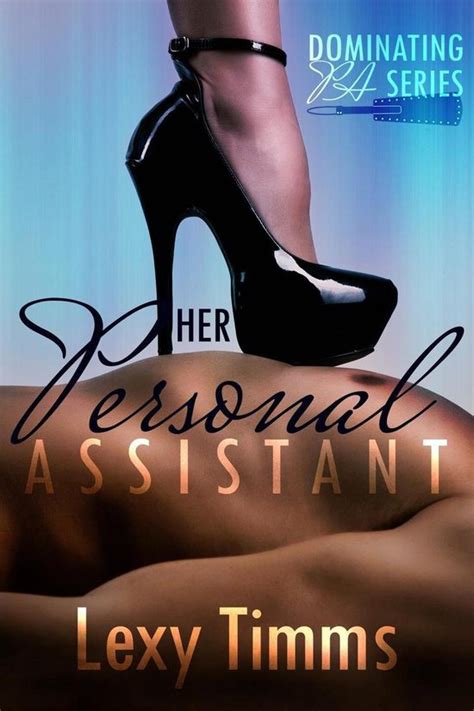 Dominating Pa Series 2 Her Personal Assistant Part 2 Ebook Lexy