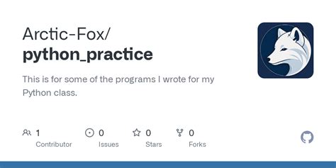 Github Arctic Foxpythonpractice This Is For Some Of The Programs I