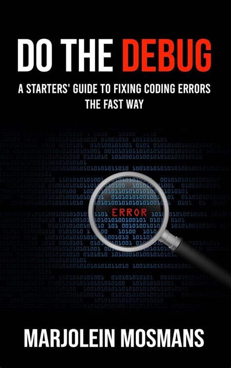 Do The Debug A Starters Guide To Fix Devops Coding Errors The Fast Way Mosmans Marjolein